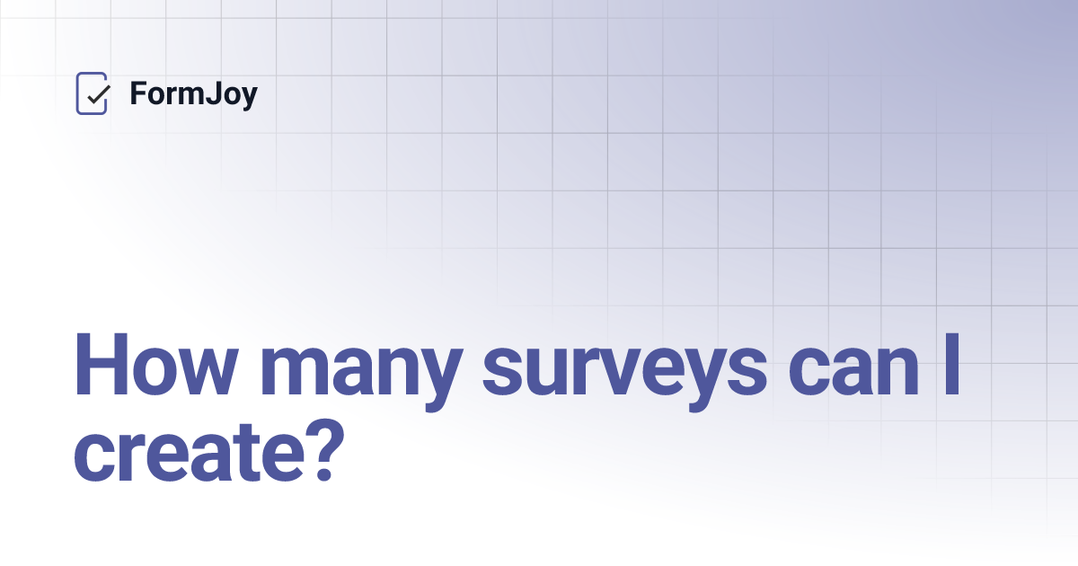 How many surveys can I create? | FormJoy